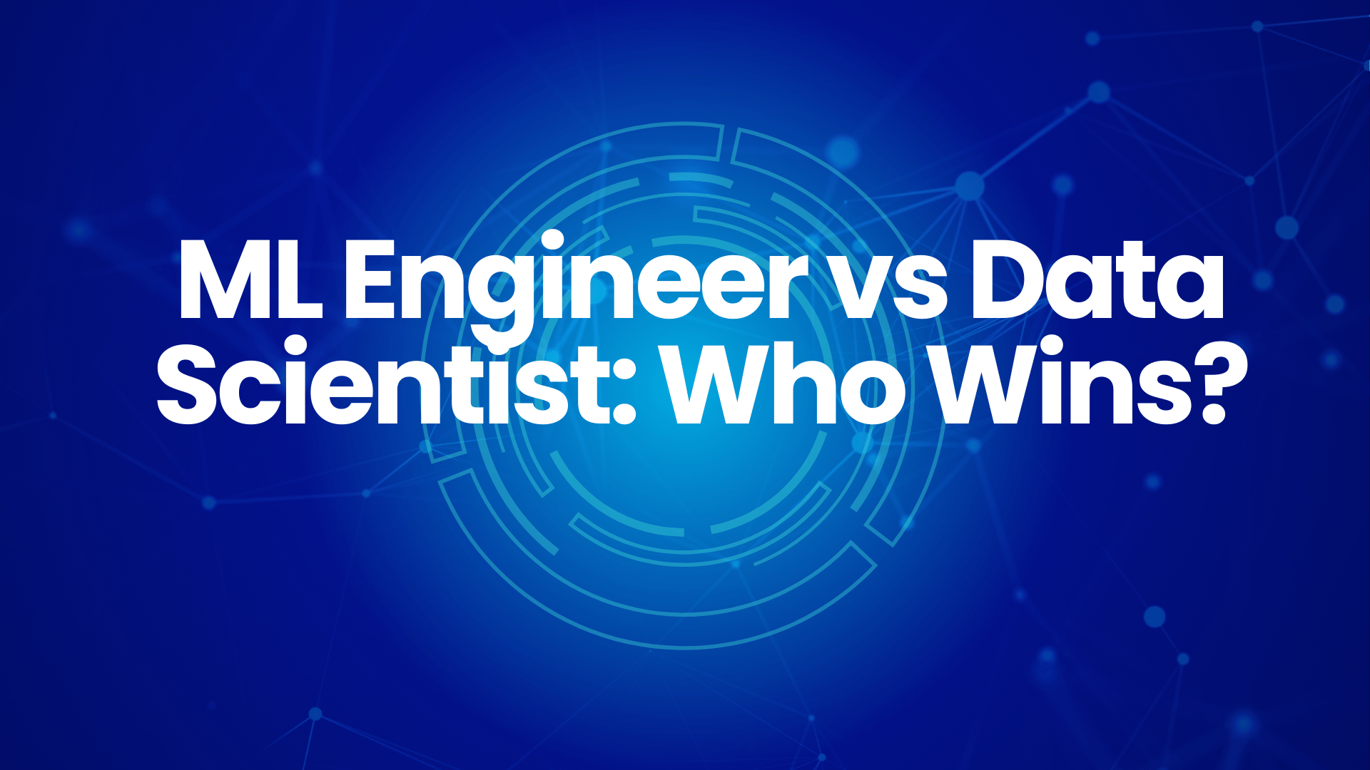 Machine Learning Engineer Vs. Data Scientist: Which Tech Career Is Your ...